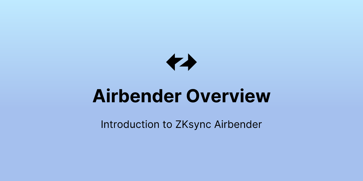 Airbender Overview - ZKsync Docs