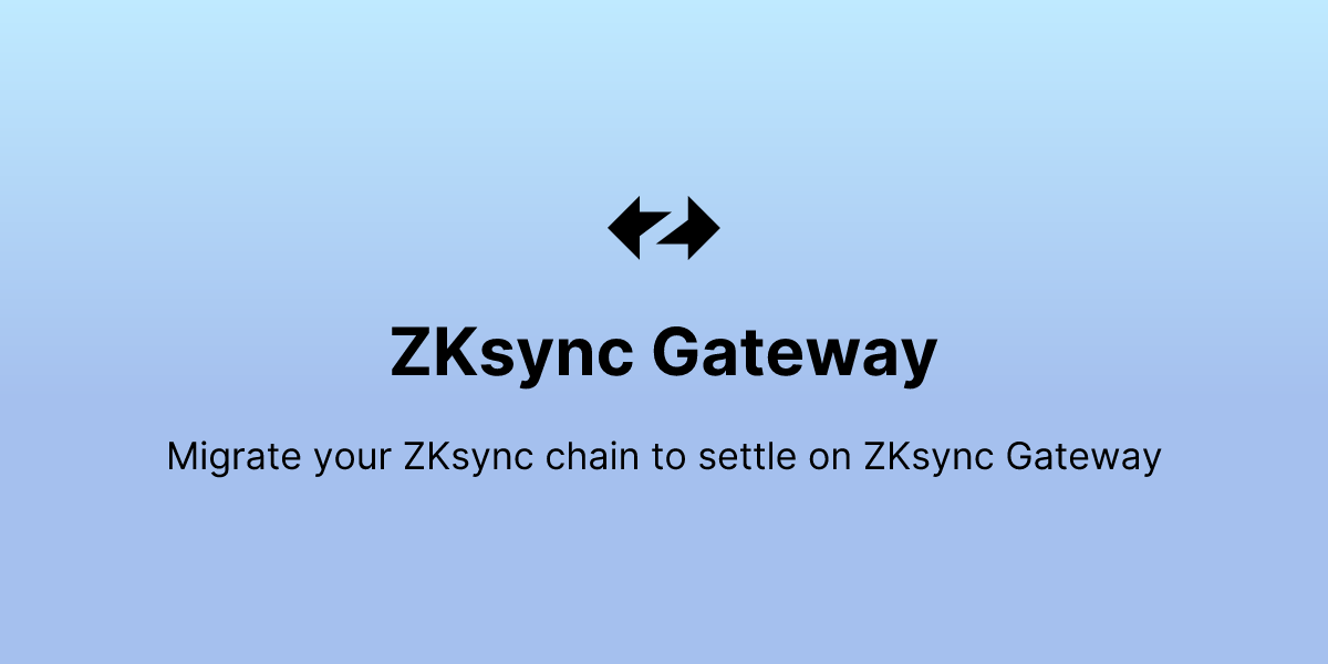 ZKsync Gateway - ZKsync Docs