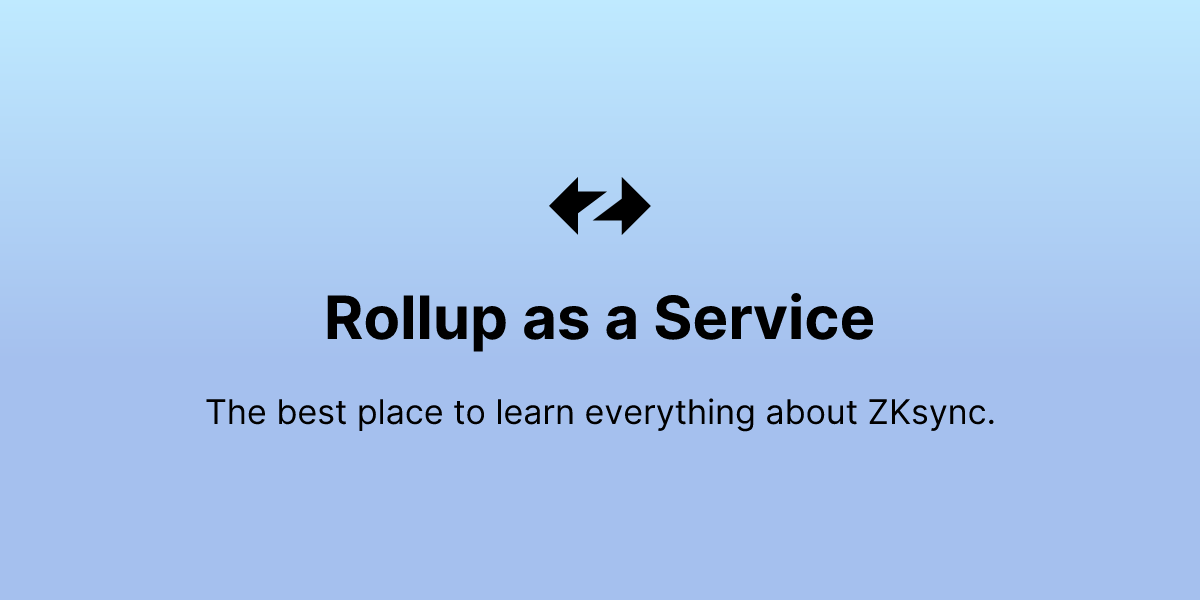 Rollup as a Service - ZKsync Docs