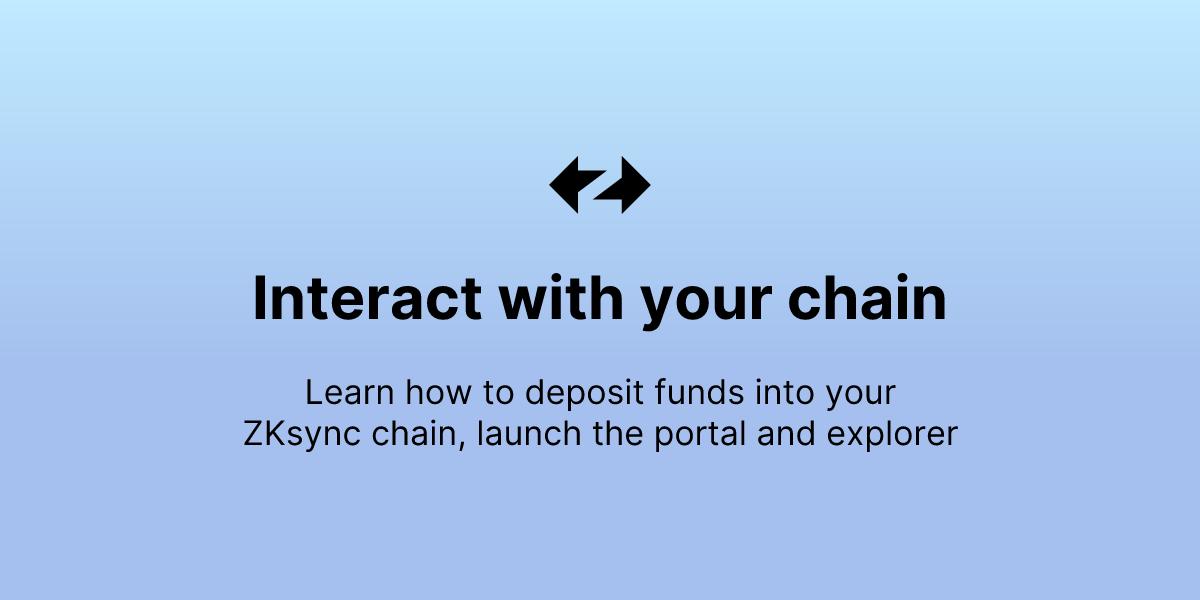 Interact with your chain - ZKsync Docs