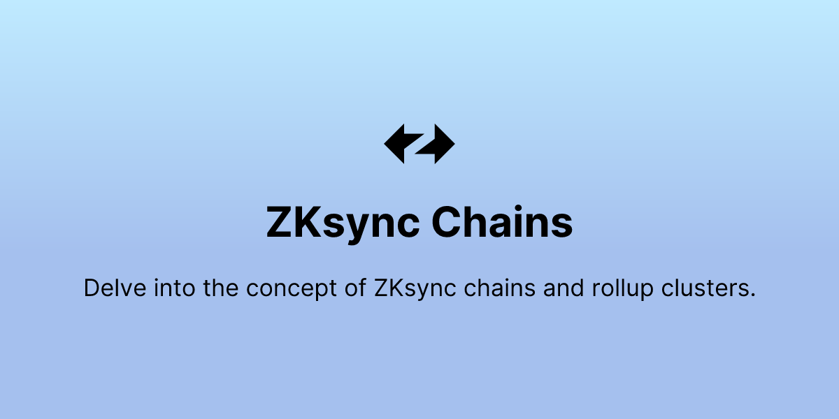 ZKsync Chains - ZKsync Docs
