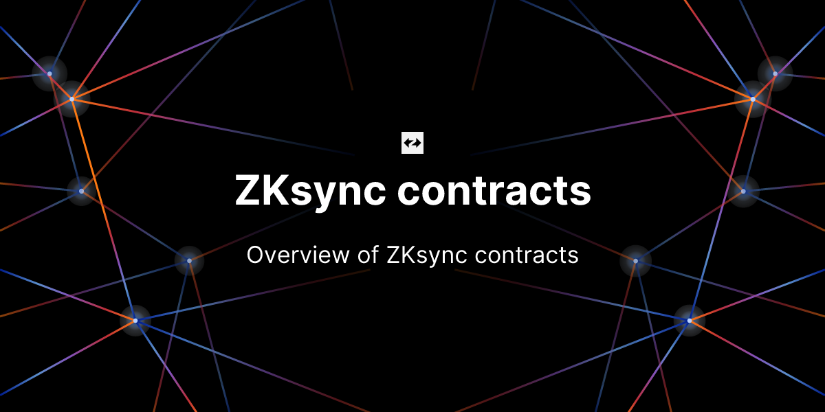 ZKsync contracts - ZKsync Docs ZKsync contracts - ZKsync Docs