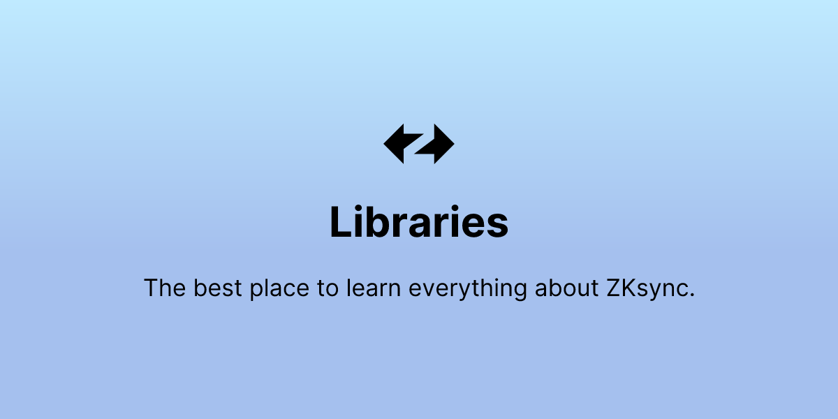 Libraries - ZKsync Docs