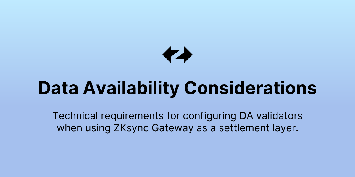 Data Availability Considerations - ZKsync Docs