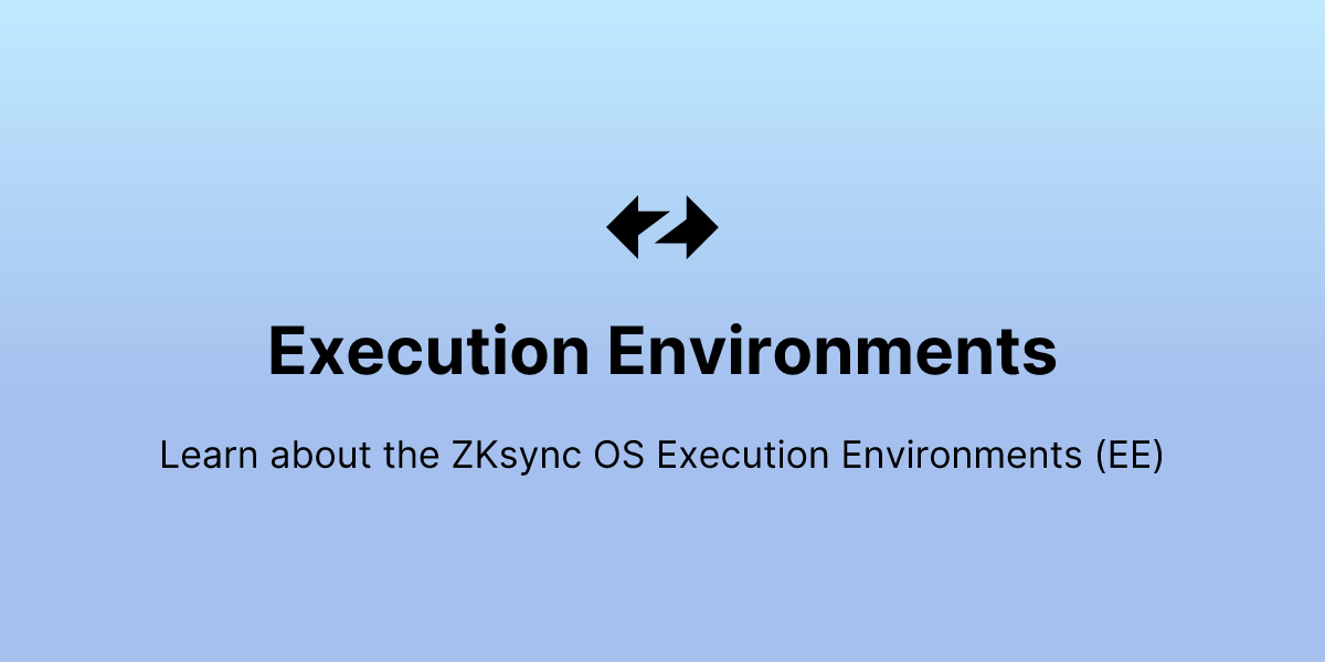 Execution Environments - ZKsync Docs